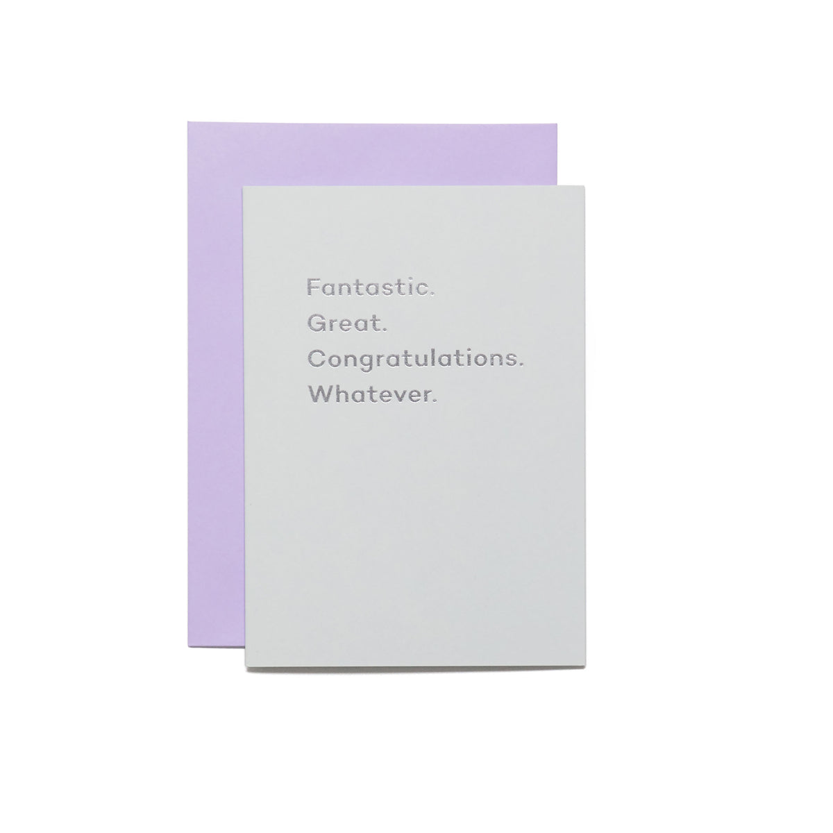 Congratulations. Great, Fantastic, Whatever Card – The Store Collective