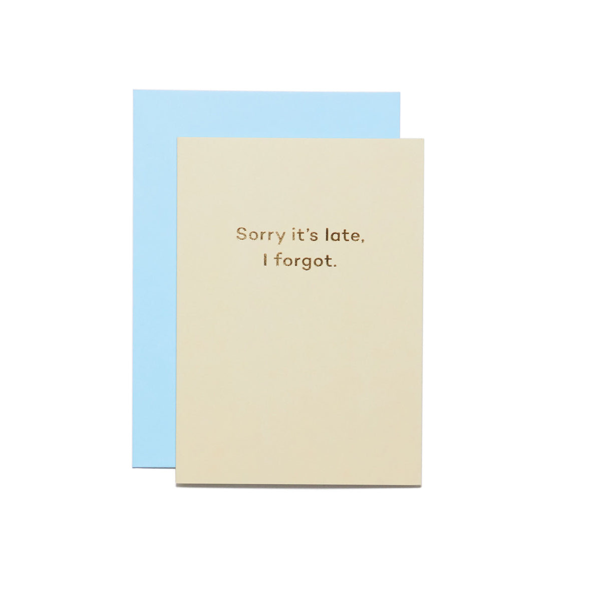 Sorry It's Late I Forgot Card – The Store Collective